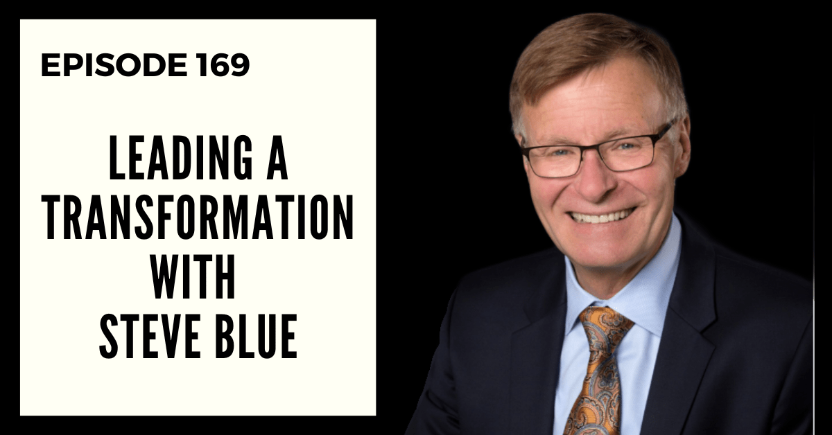Leading a Transformation with Steve Blue - Jon S Rennie