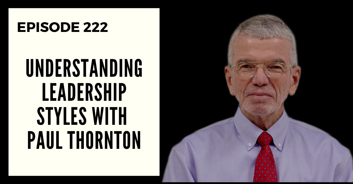 Exploring Leadership Styles with Paul Thornton: Insights from 40 Years ...